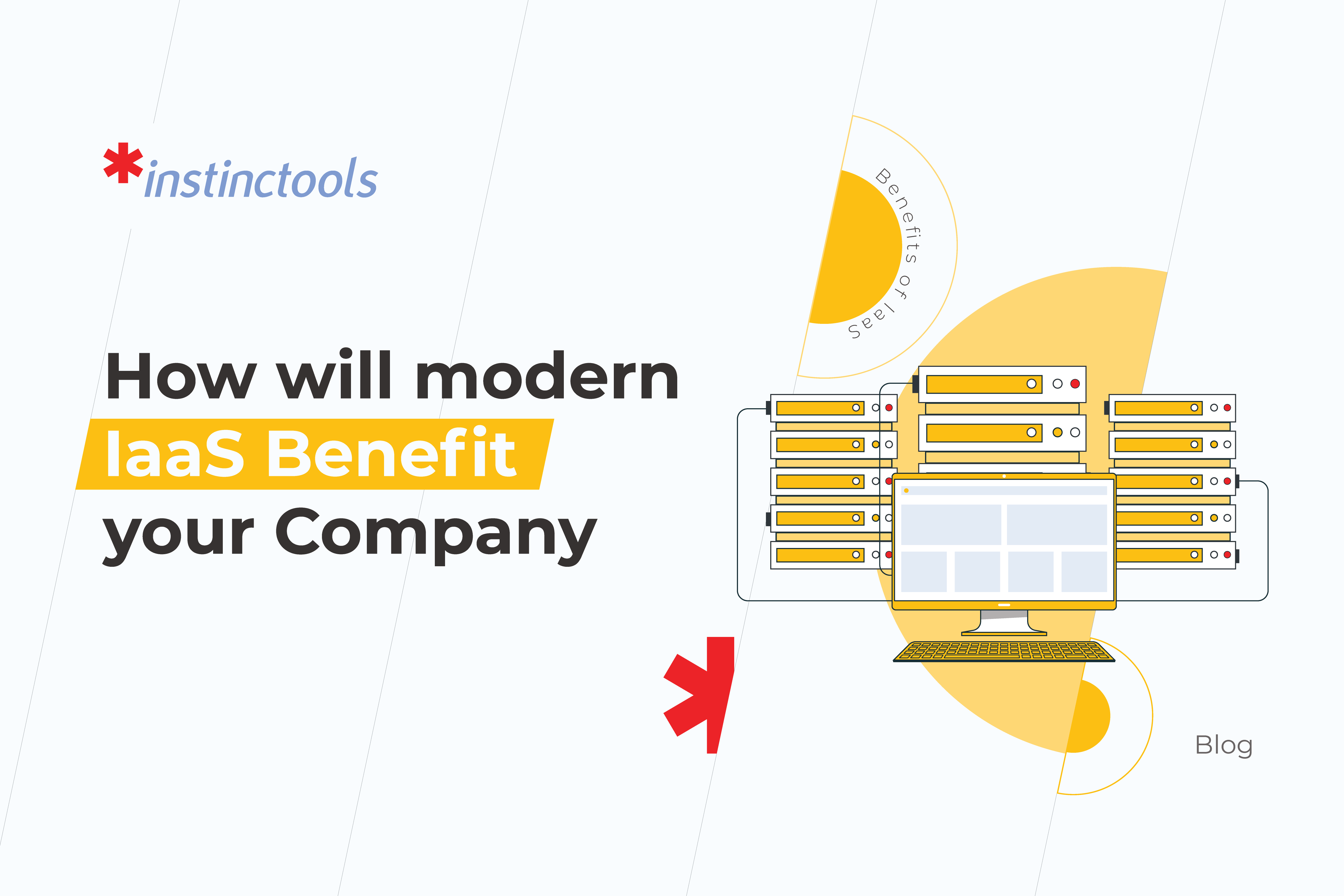 How will modern IaaS Benefit your Company | *instinctools