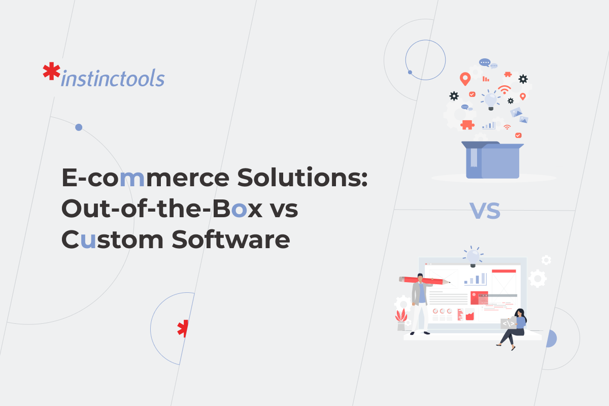 Out of the Box Software vs Custom Software in eCommerce